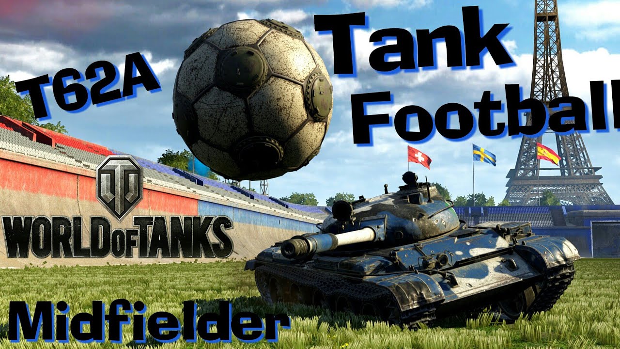 World of Tanks - Tank Football T62A Midfielder - YouTube
