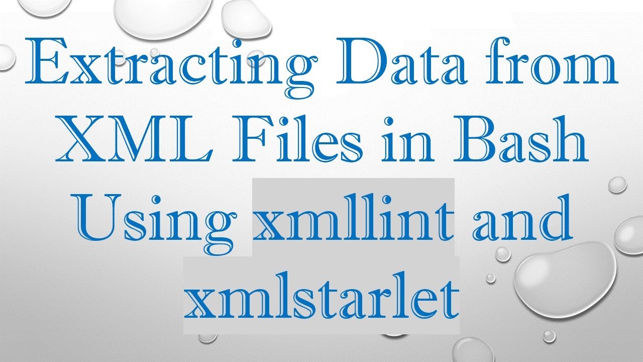 Extracting Data From Xml Files In Bash Using Xmllint And Xmlstarlet 7461
