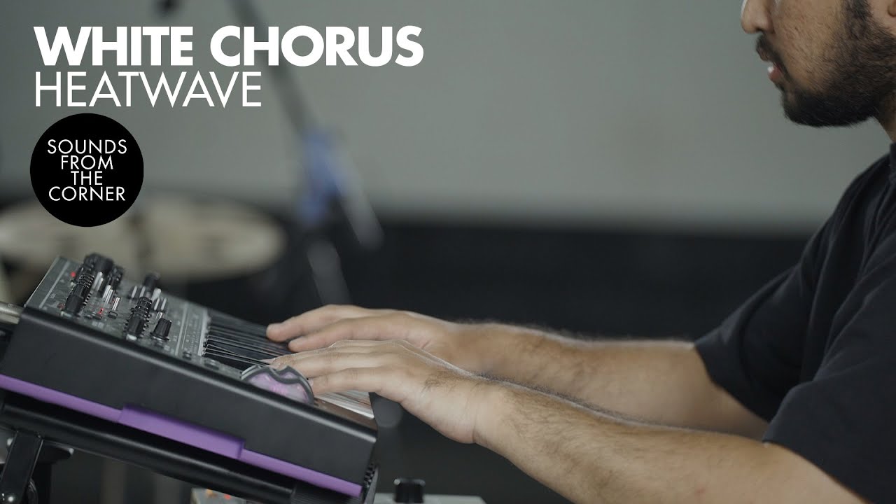 White Chorus - HEATWAVE | Sounds From The Corner Session #44 - YouTube
