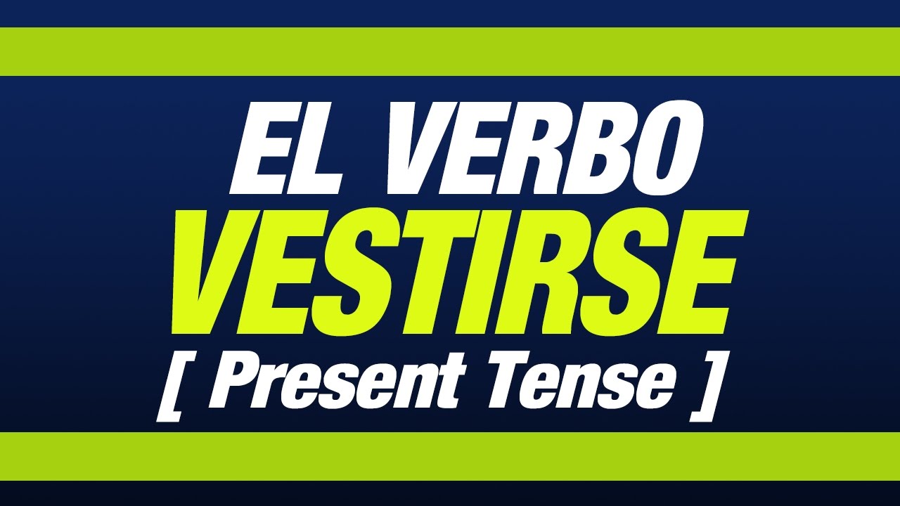 El verbo VESTIRSE (presente) - YouTube