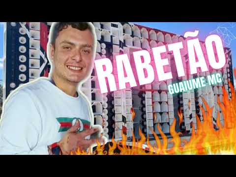 RABETÃO - GUAIUME MC  (MÚSICA NOVA)