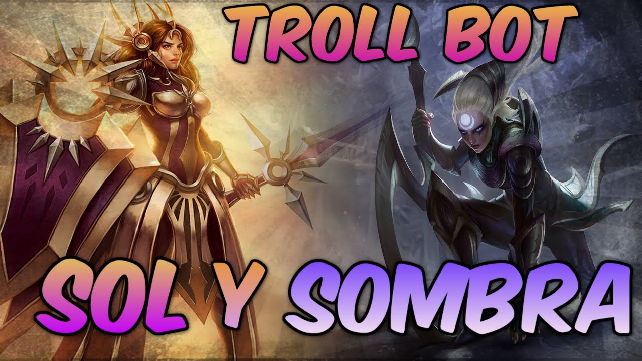 League Of Legends - Troll Bot Sol y Sombra - YouTube
