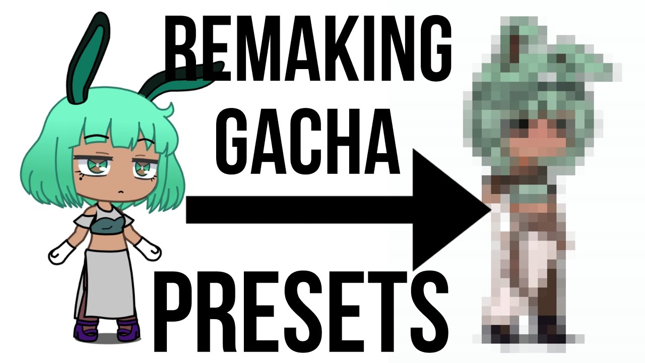 REMAKING GACHA LIFE PRESETS 🙀 - YouTube