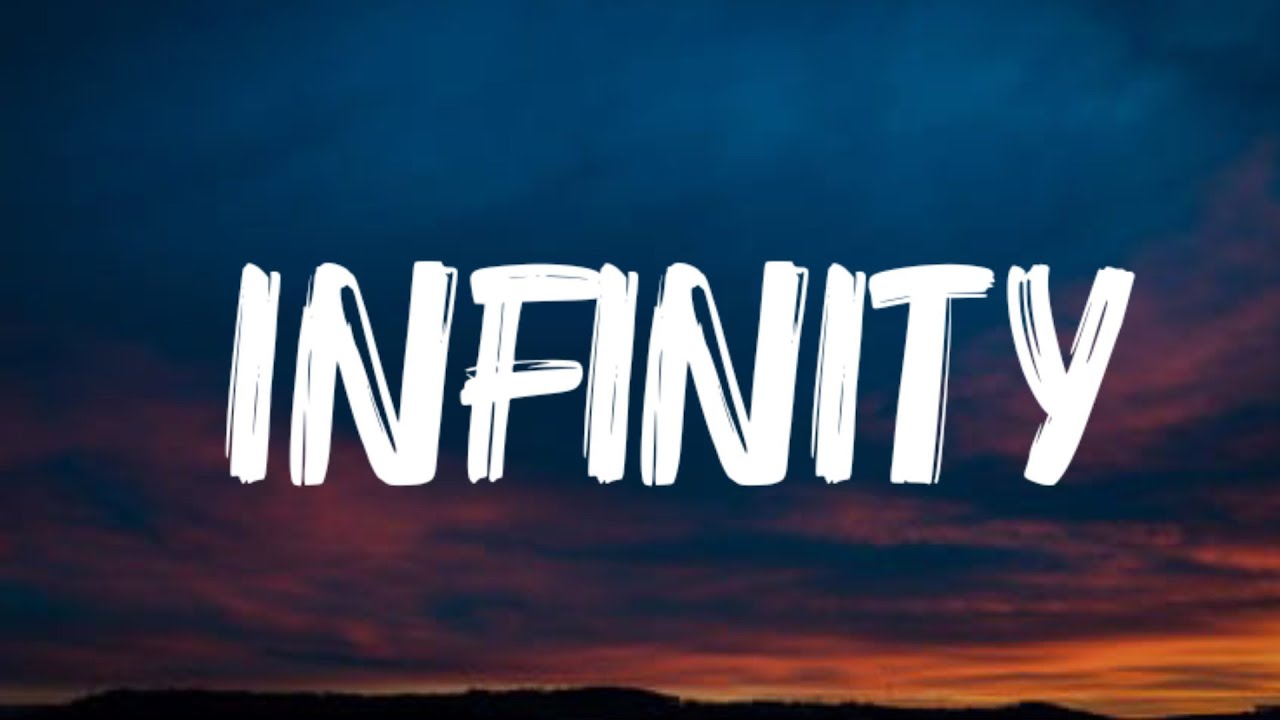 Infinity lyrics - YouTube