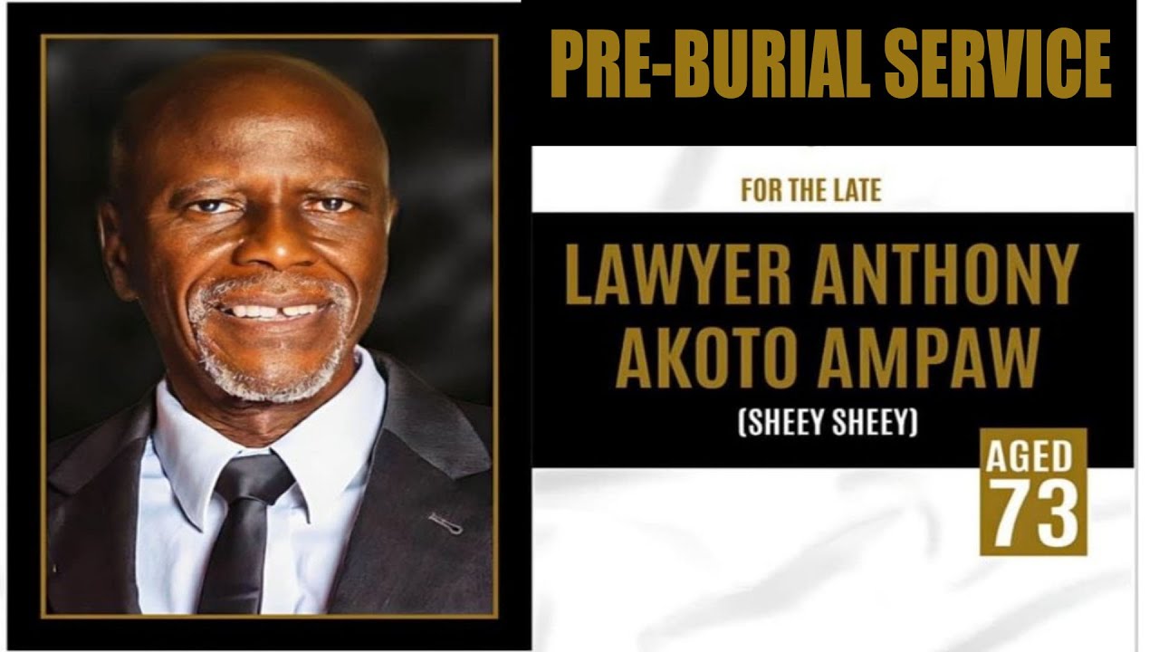 LAWYER ANTHONY AKOTO AMPAW LYING IN STATE & PRE-BURIAL SERVICE |LAWYER ...