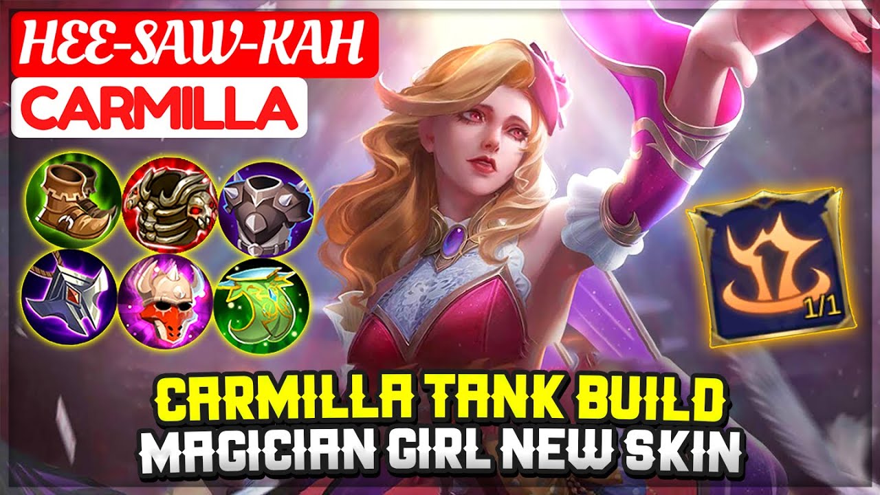 Carmilla Tank Build, Magician Girl New Skin [ Top Global Carmilla ] Hee ...