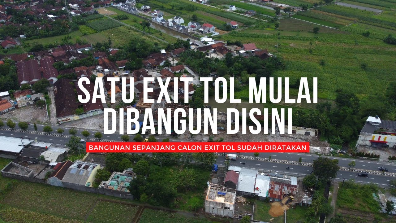 [4K] TERBARU !!! INFO PEMBANGUNAN EXIT TOL, JALAN TOL JOGJA SOLO DI ...