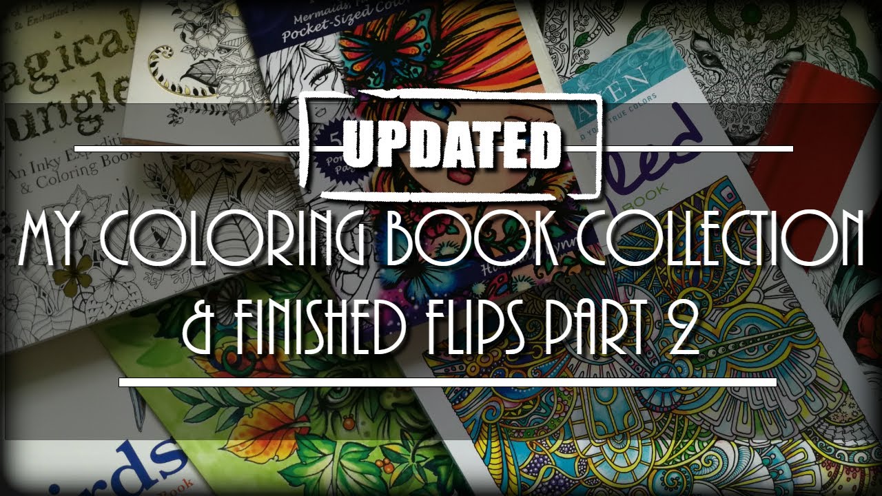 My UPDATED Adult Coloring Book Collection & Finished Flips | Part 2 ...