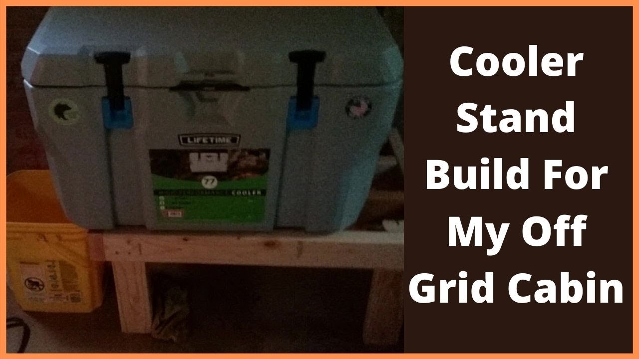How To Build A Basic Cooler Stand For An Off Grid Cabin - YouTube