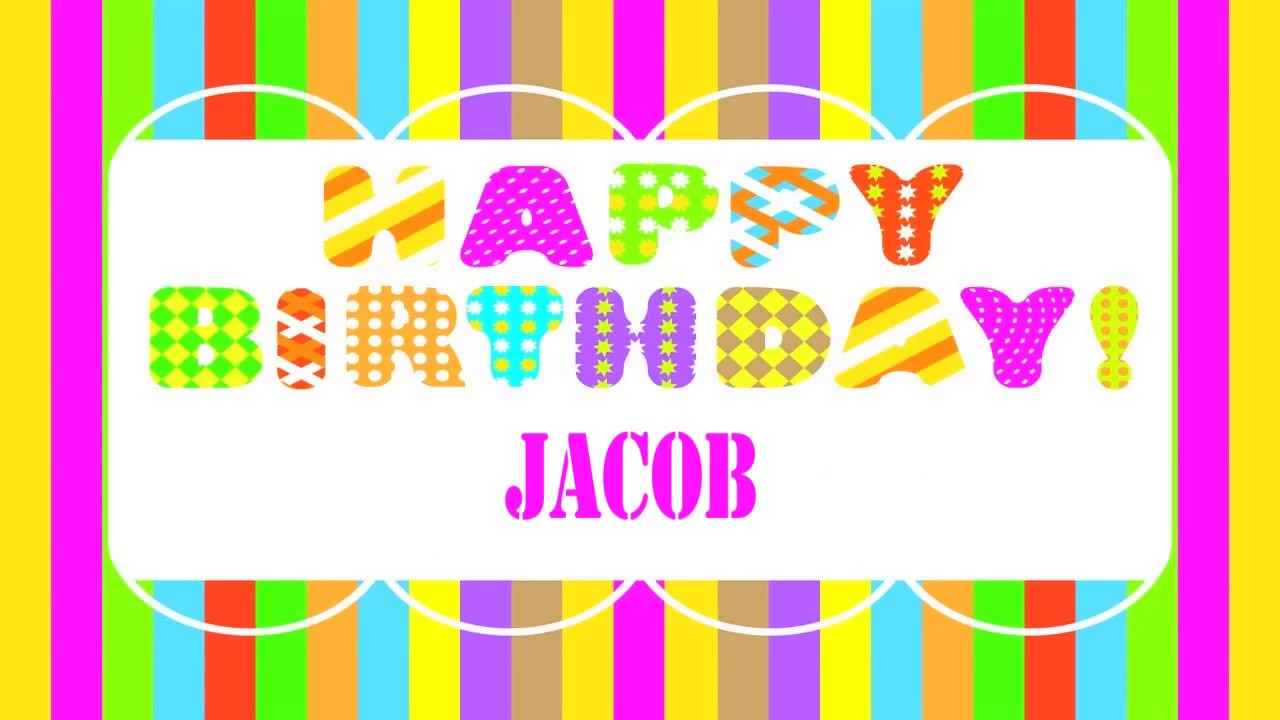 Jacob Wishes & Mensajes - Happy Birthday - YouTube