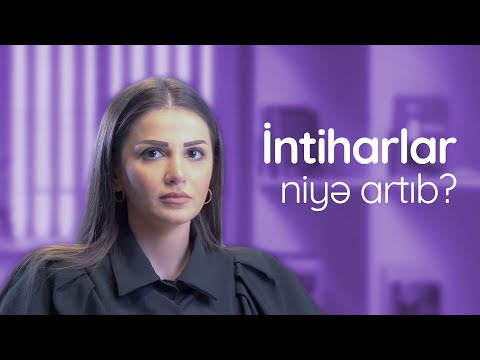 İntiharlar niyə artıb? #DrAytənNamazova #İntiharlar