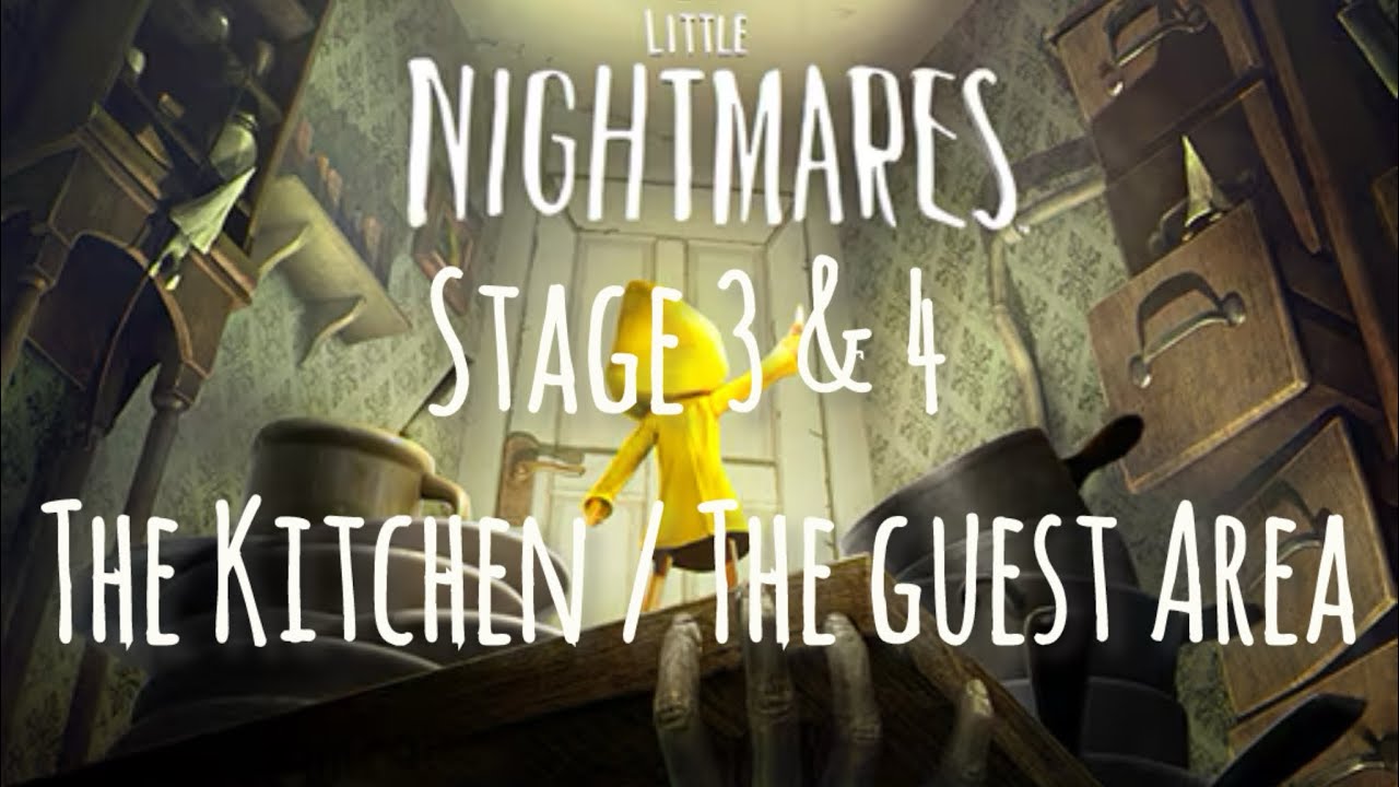Little Nightmares First Playthrough | Stage 3 & 4: The Kitchen / The ...