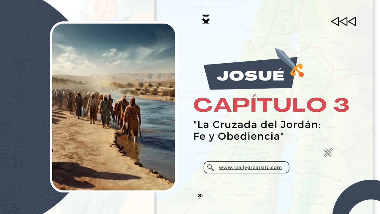 JOSUÉ/ CAPÍTULO 3- "La cruzada del Jordán: fe y obediencia" - YouTube