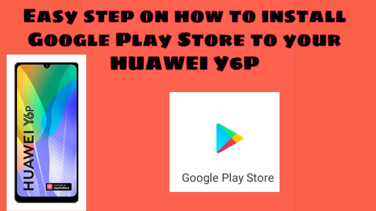 HOW TO INSTALL GOOGLE PLAY STORE ON HUAWEI Y6P - YouTube