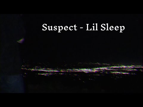 Suspect - Lil Sleep (Official Lyric Video) - YouTube Music