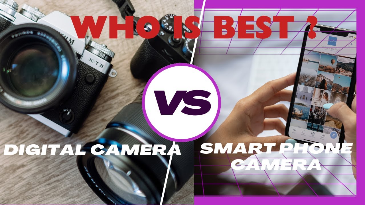 Who IS The Best Camera | Smart Phone Vs Digital Camera - YouTube