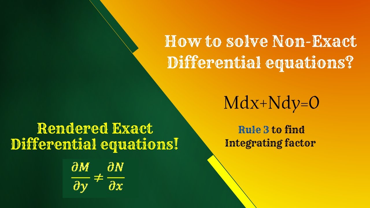How to solve non exact differential equations?! Rule 3 to find ...