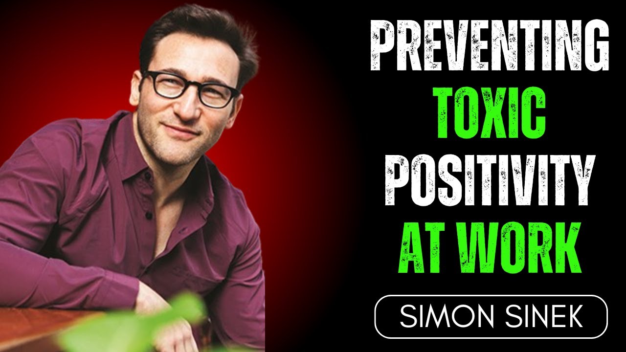 Simon Sinek || Preventing Toxic Positivity At Work - The Best Motivational Speech Forever - YouTube