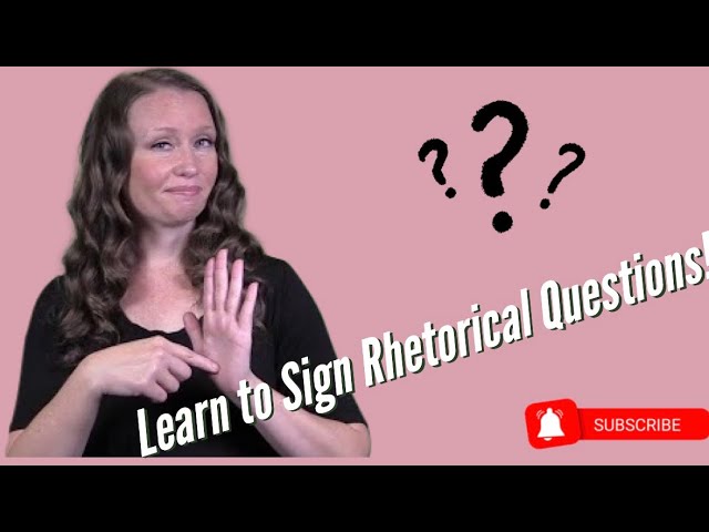 Sign Asl Rhetorical Question