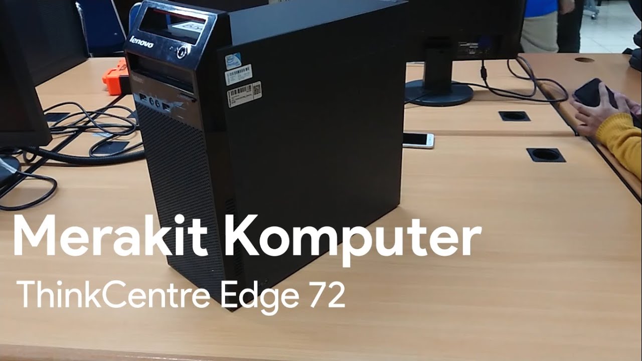 Merakit Komputer ThinkCentre Edge 72 - Tower - YouTube