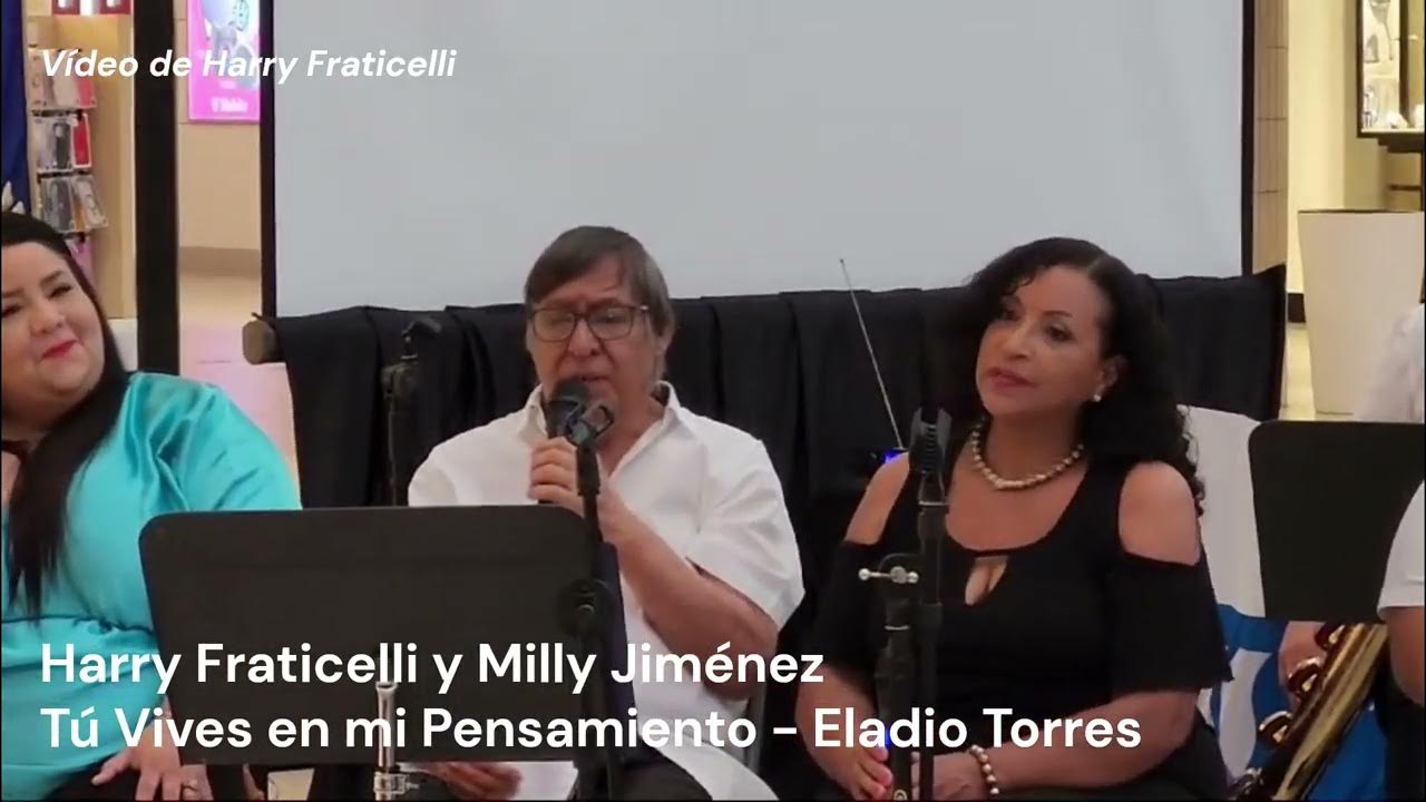 Harry Fraticelli y Milly Jiménez Tú Vives en mi Pensamiento - YouTube