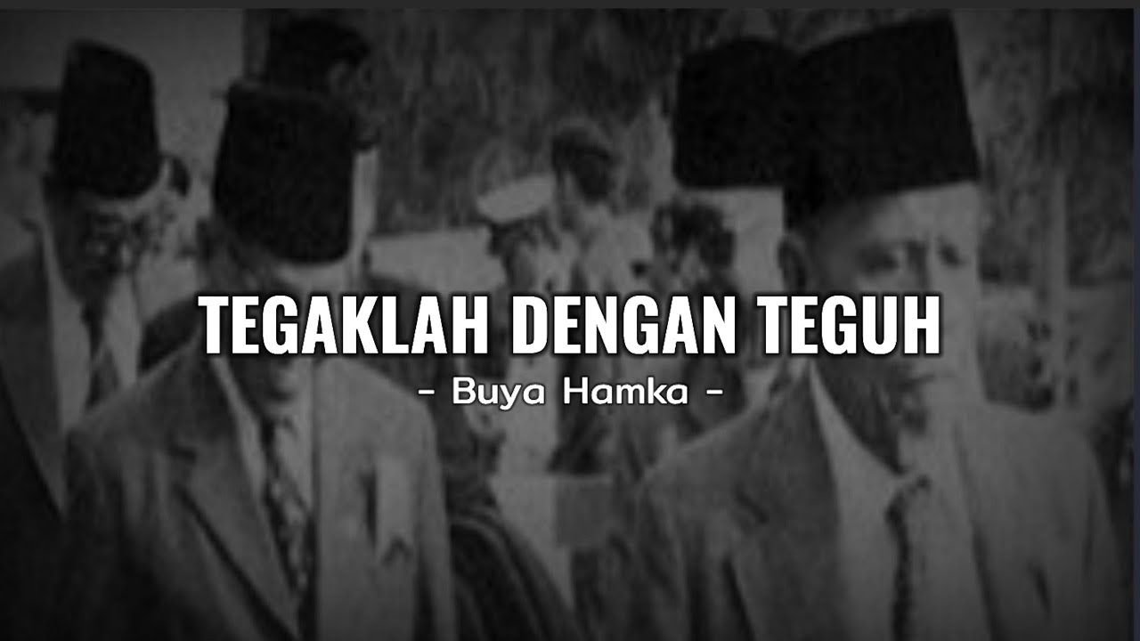 Tegaklah dengan teguh • Kata-kata bijak Buya Hamka - YouTube