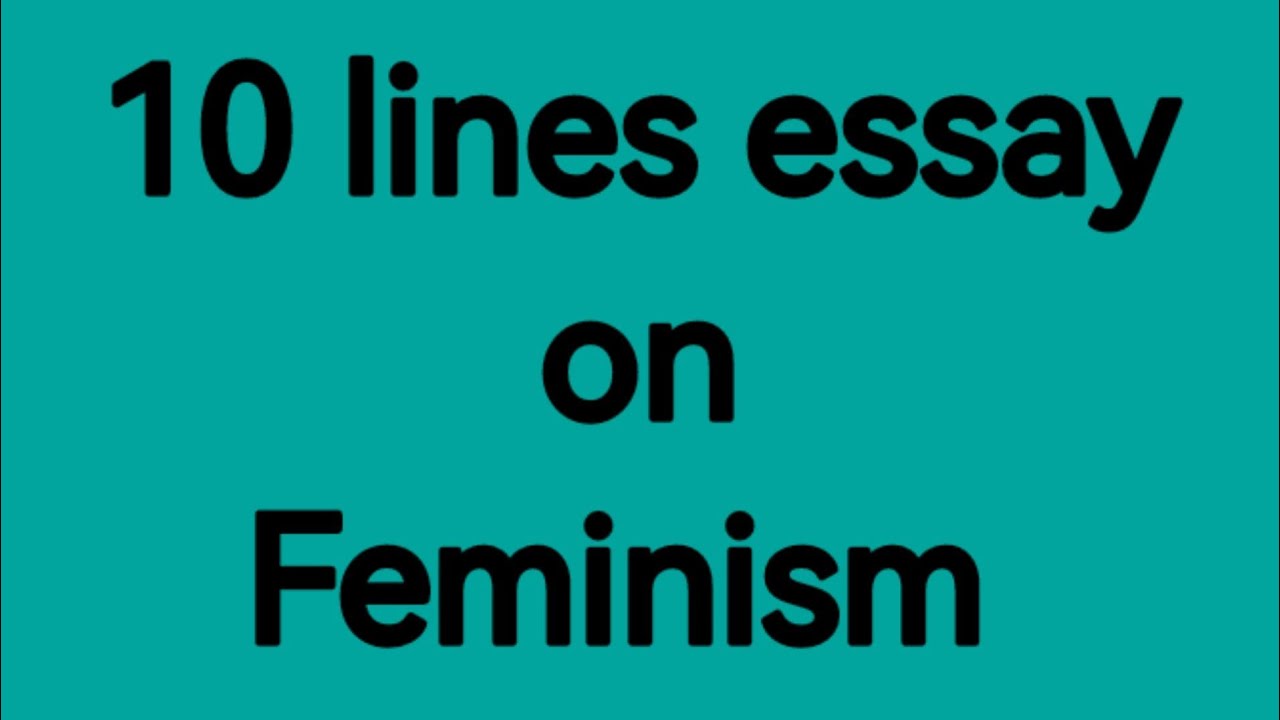 10 lines essay on Feminism/essay on Feminism/paragraph on feminism ...