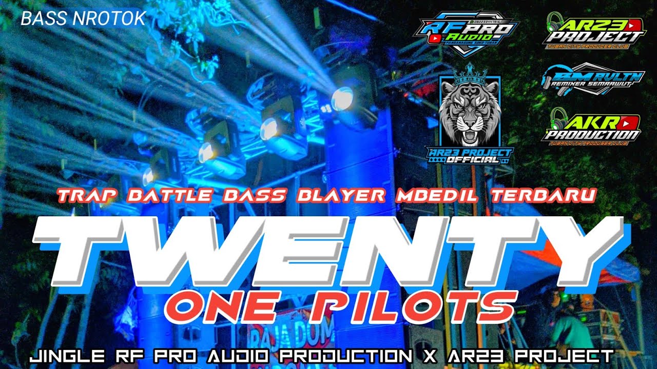 DJ TWENTY ONE PILOTS JINGLE ANDALAN RF PRO AUDIO - TRAP BATTLE BASS BLAYER MBEDIL NROTOK TERBARU ...