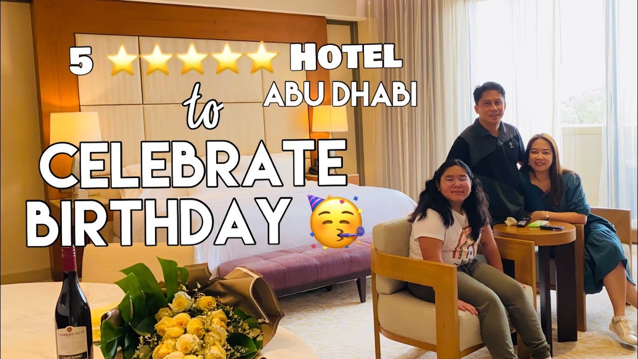 HOTEL TO CELEBRATE BIRTHDAY IN ABU DHABI - Thank You for the Surprised ...
