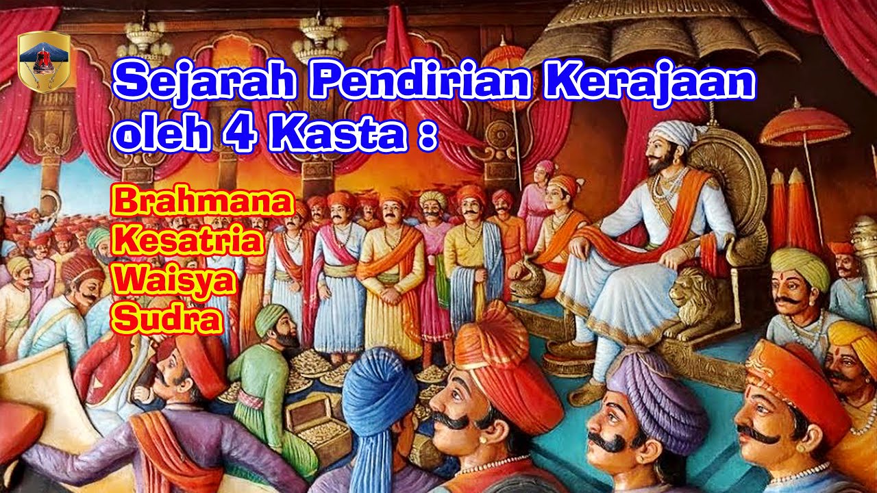 Sejarah Pendirian Kerajaan atau Negara oleh 4 Kasta Hindu, Brahmana ...