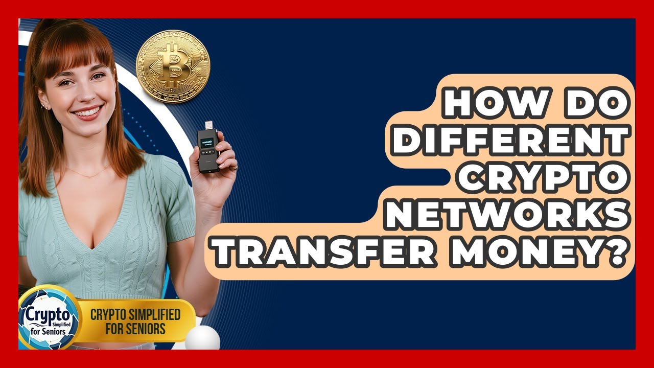 How Do Different Crypto Networks Transfer Money? - Crypto Simplified ...