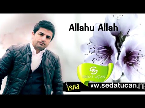 Sedat Uçan - Allahu Allah - Sesli Harika Sesliharika