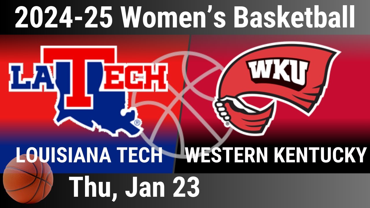 2025 Jan 23 - WBB - Louisiana Tech vs Western Kentucky - 2024-25 Women ...