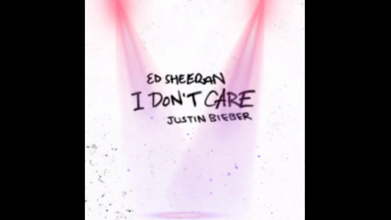 I Don't Care By Ed Sheeran & Justin Bieber - YouTube