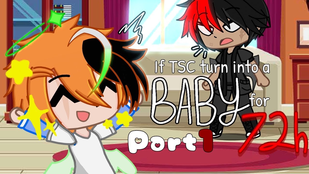 If TSC turn into a baby for 72 hours [PART 1: The Start] | AvA/M ...