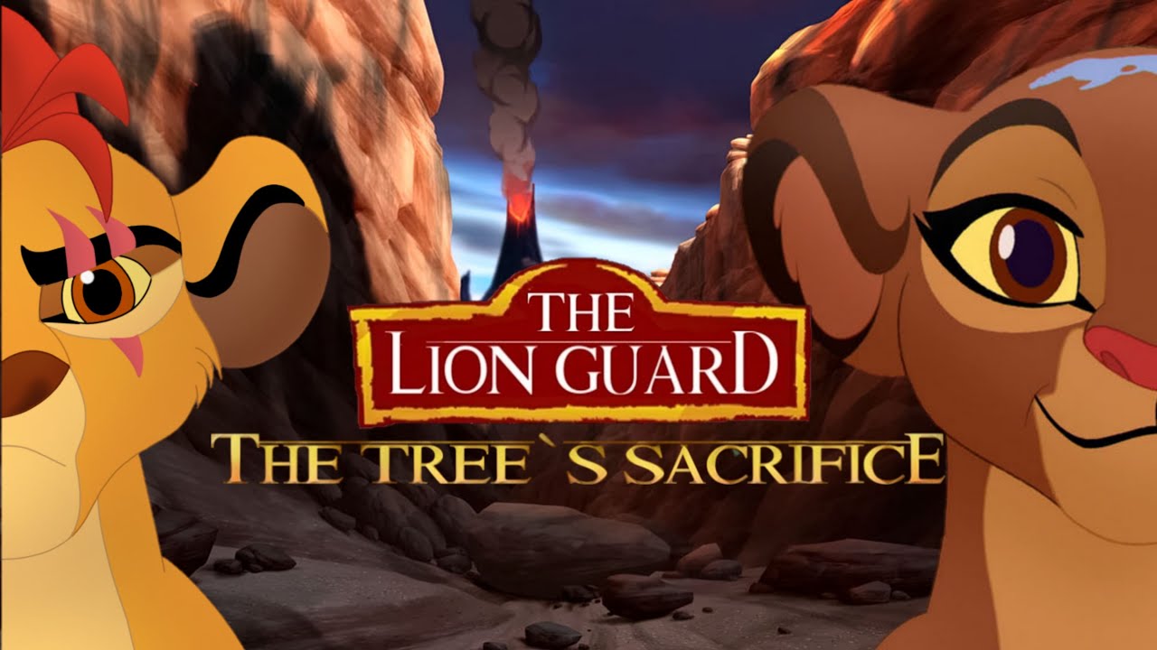 The Lion Guard The Tree’s Sacrifice OFFICIAL RELEASE - YouTube