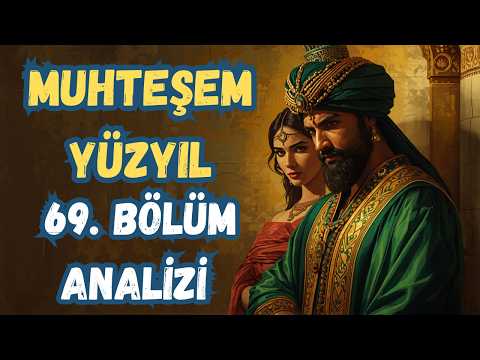 Muhteşem Yüzyıl 69. Bölüm Analizi