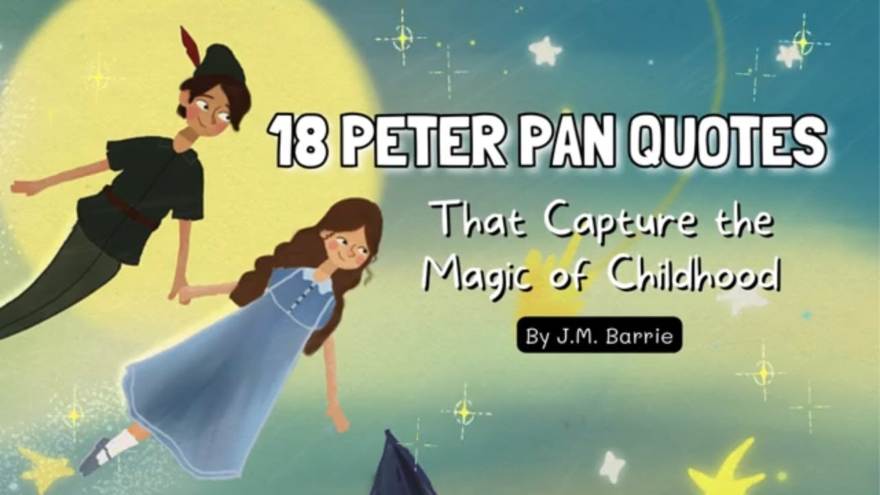 18 Peter Pan Quotes That Capture the Magic of Childhood 💖 - YouTube