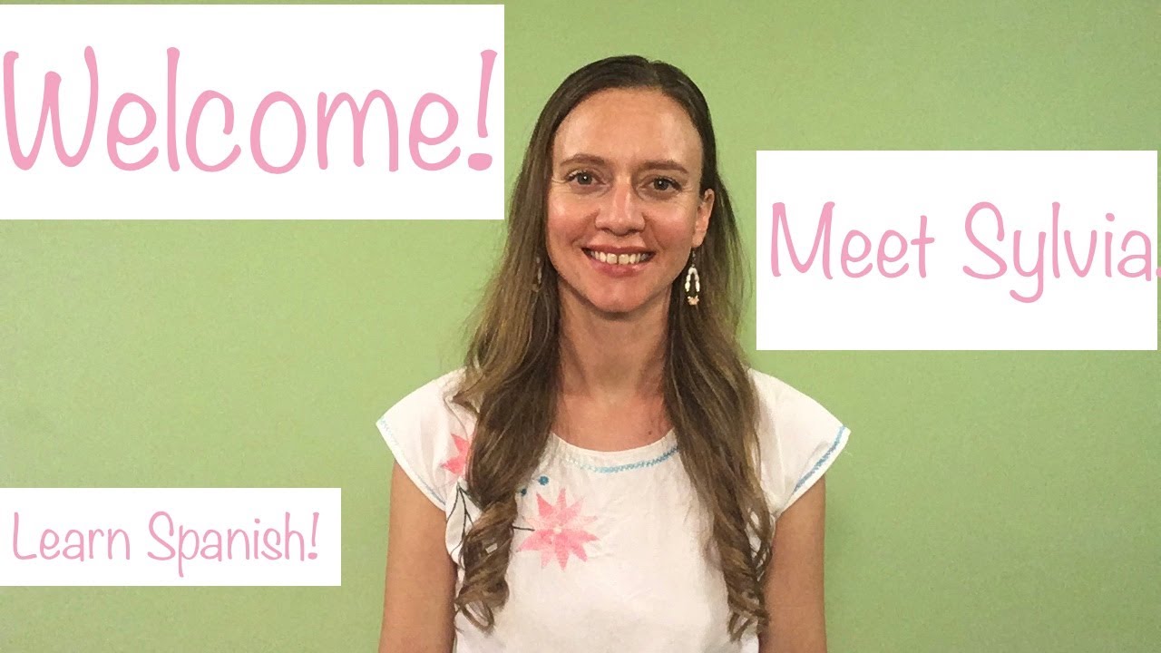 Welcome to Spanish with Sylvia! - YouTube