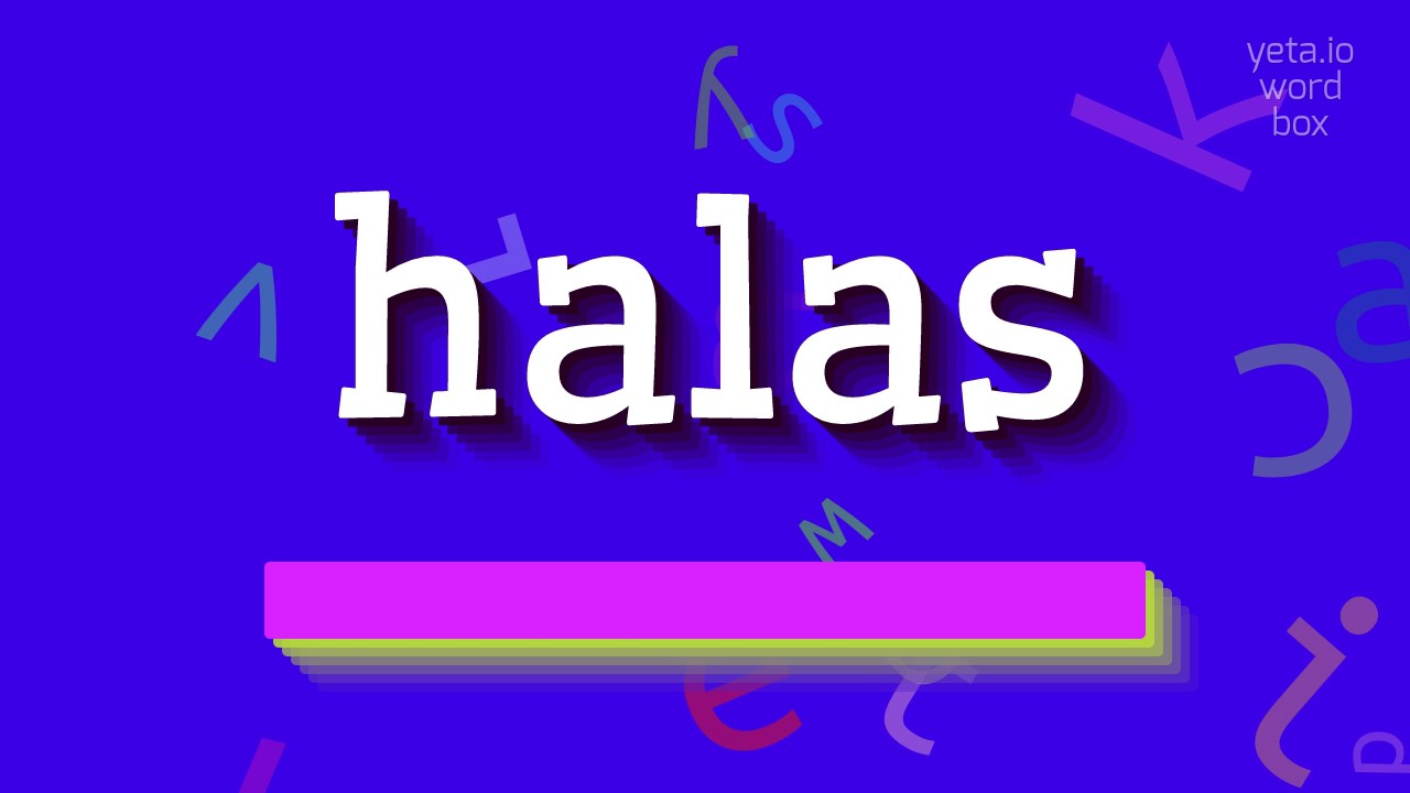How to say "halas"! (High Quality Voices) - YouTube