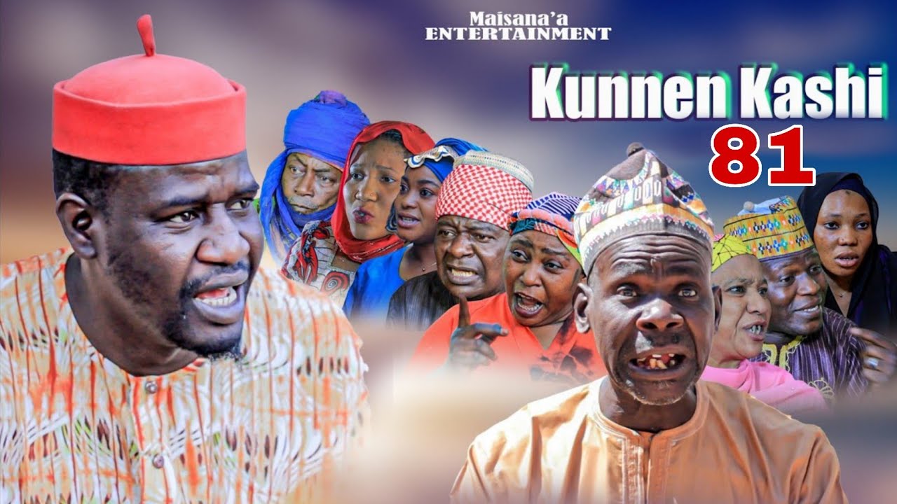 Kunnen Kashi Episode 81 Full Hausa Series - YouTube