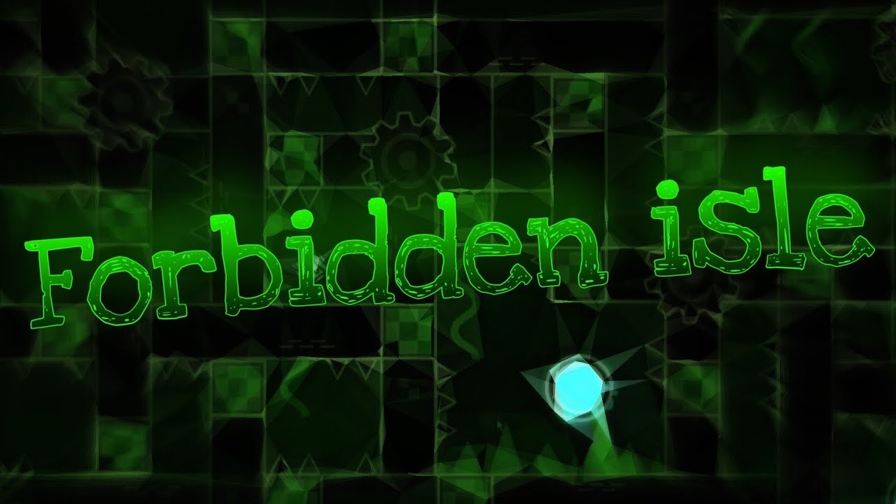 Forbidden Isle // par Sillow // EXTREME DEMON | geometry dash fr - YouTube