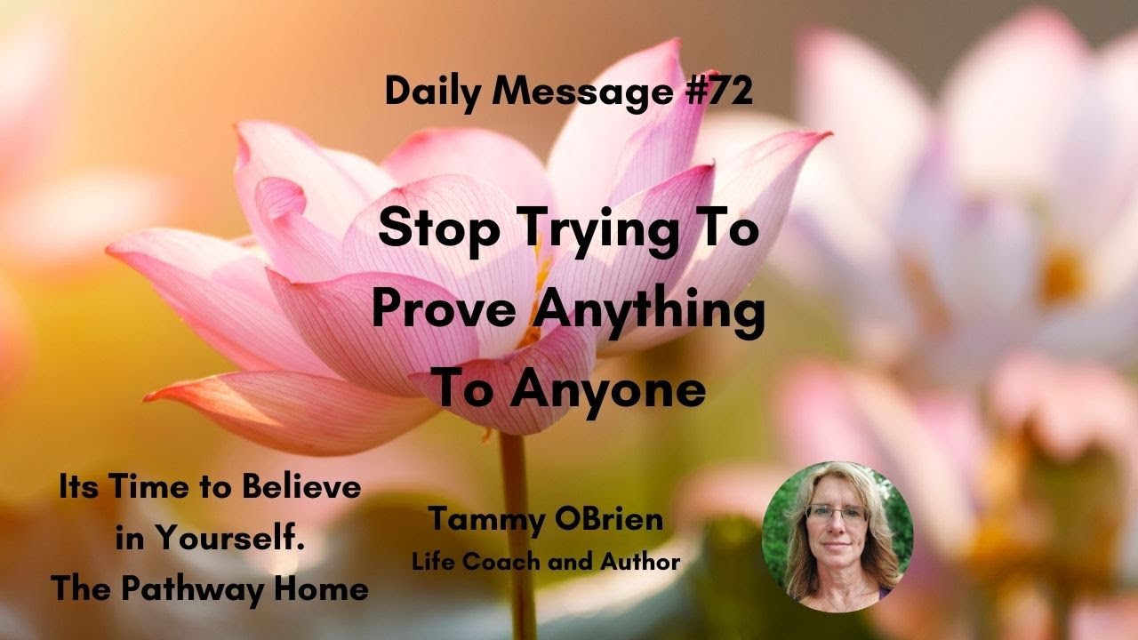 Day 72 Stop Trying To Prove Anything to Anyone // Daily Transformation ...