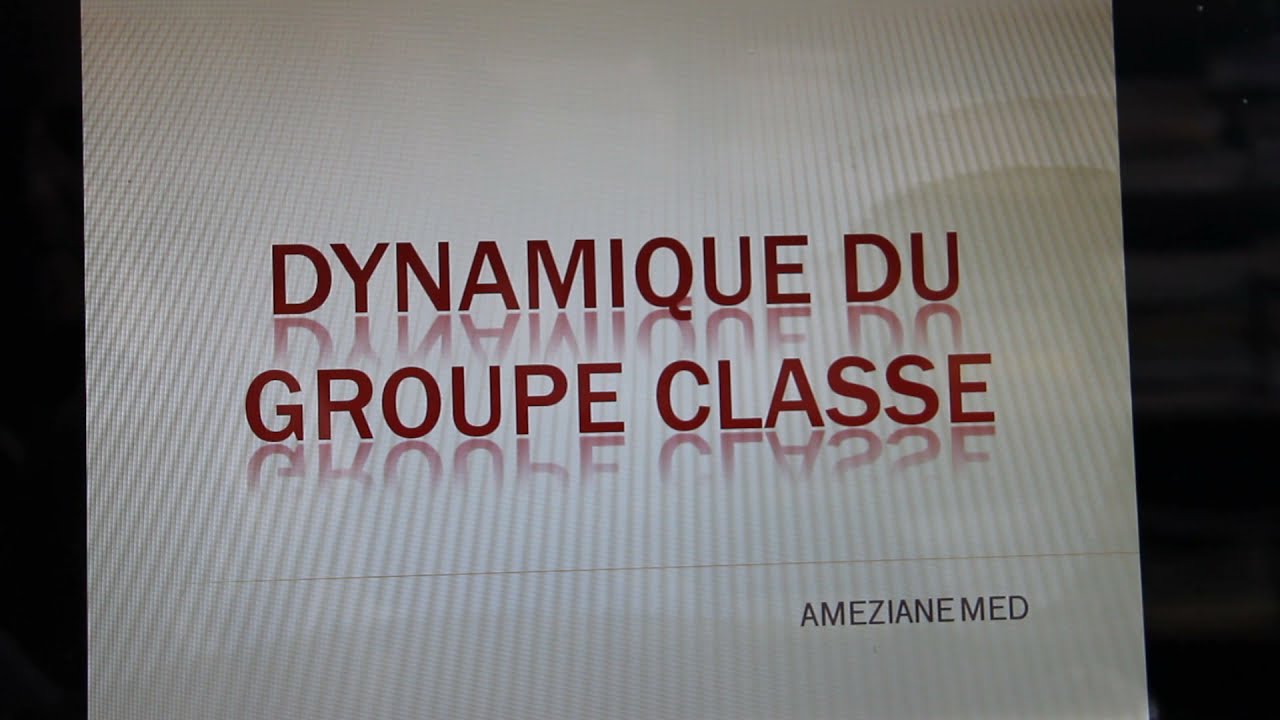 Dynamique de groupe classe - YouTube