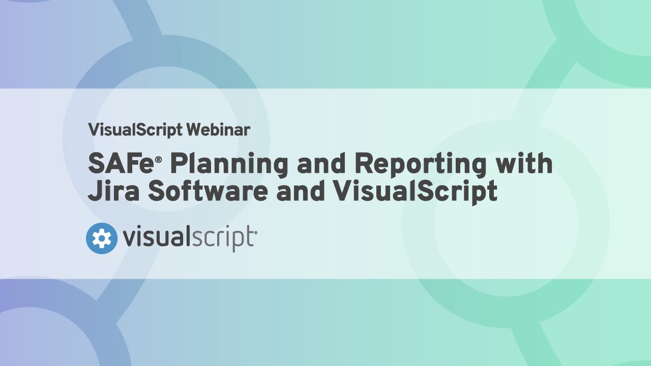 VisualScript Webinar: SAFe® Planning and Reporting with Jira Software and VisualScript - YouTube