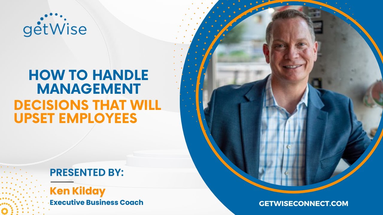 How to Handle Management Decisions that Will Upset Employees by Ken ...
