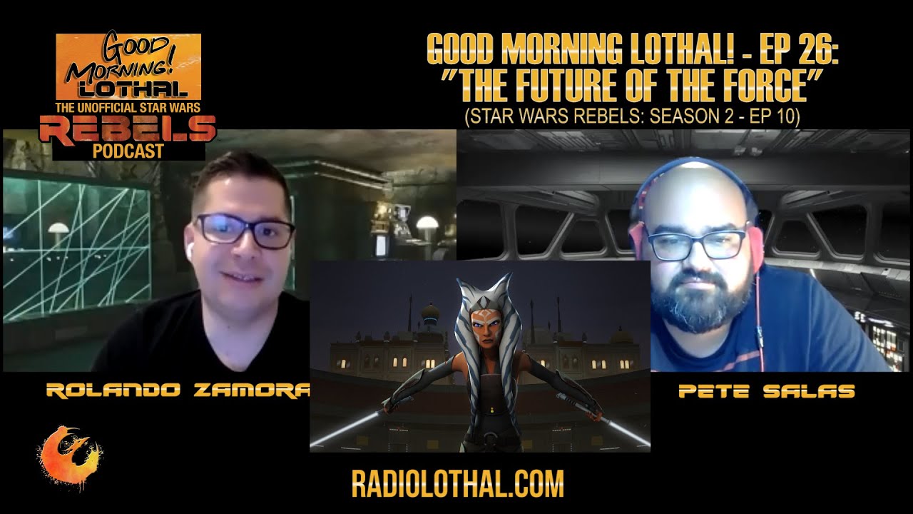 EP 26: GOOD MORNING LOTHAL! THE UNOFFICIAL STAR WARS REBELS PODCAST ...