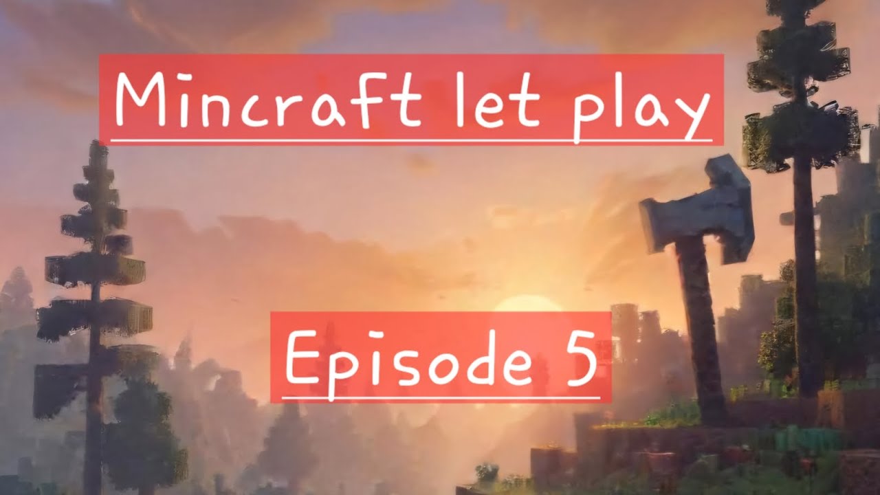 Mincraft lets play Episode 5 - YouTube