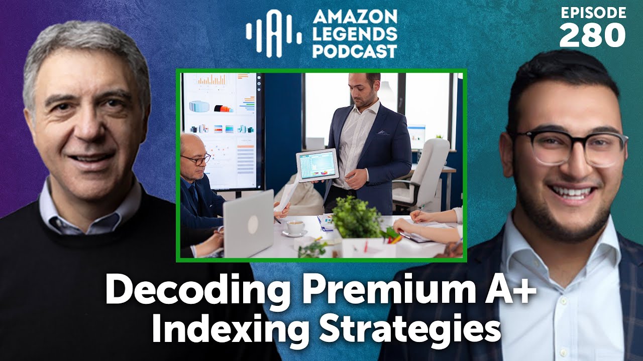 Decoding Premium A+ Indexing Strategies | Amazon Legends Podcast - YouTube