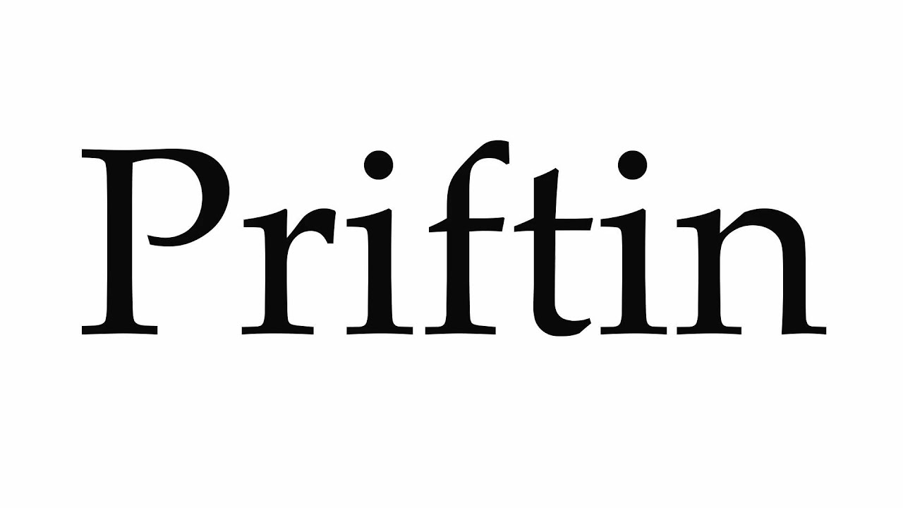 How to Pronounce Priftin - YouTube